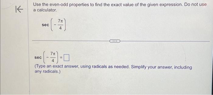 Solved Use the even-odd properties to find the exact value | Chegg.com