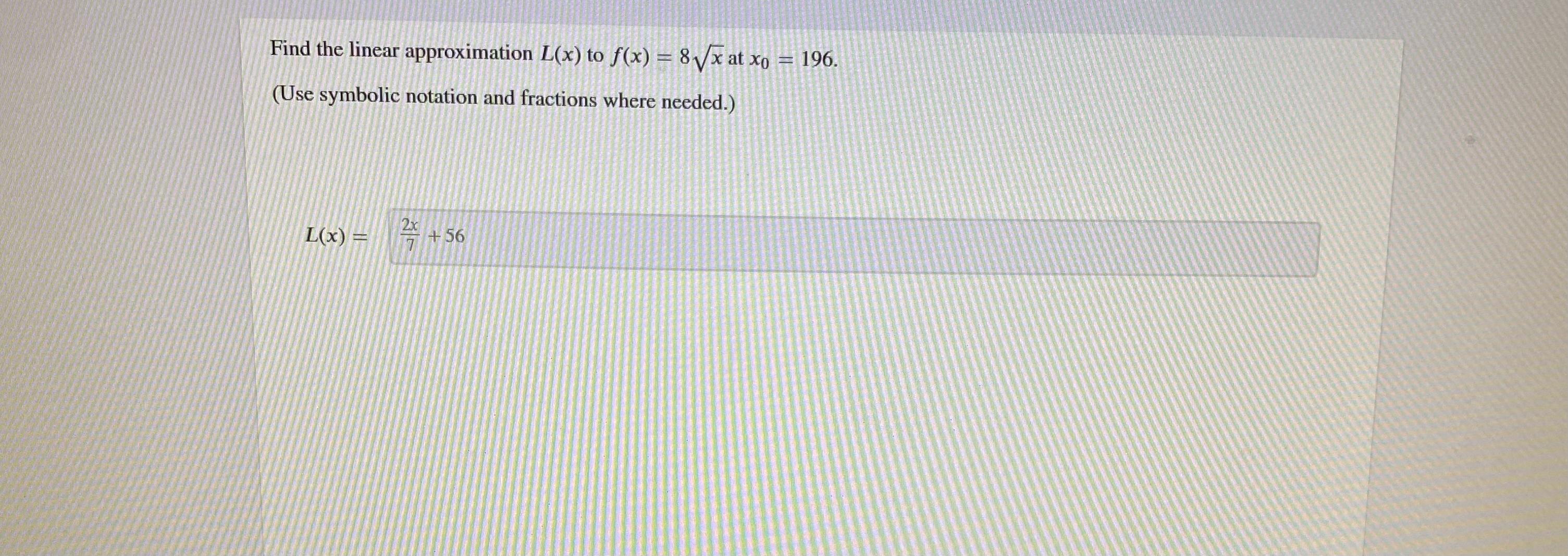 Solved Find the linear approximation L(x) ﻿to f(x)=8x2 ﻿at | Chegg.com