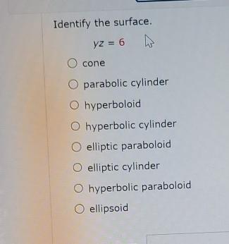 Solved Identify the surface.yz=6coneparabolic | Chegg.com