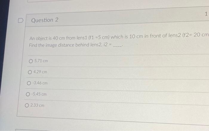 Solved An object is 40 cm from lens1 ( f1=5 cm ) which is 10 | Chegg.com