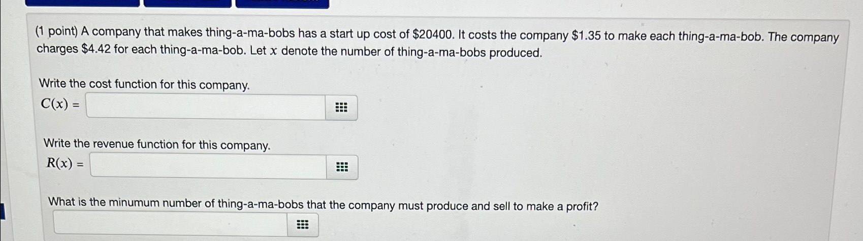 Solved (1 ﻿point) ﻿A company that makes thing-a-ma-bobs has | Chegg.com