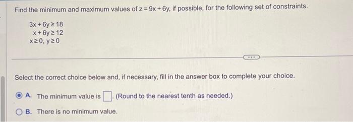 Solved Find the minimum and maximum values of z=9x+6y, if | Chegg.com