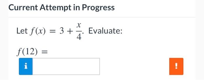 Solved Current Attempt in Progress Let f(x)=3+4x. Evaluate: | Chegg.com