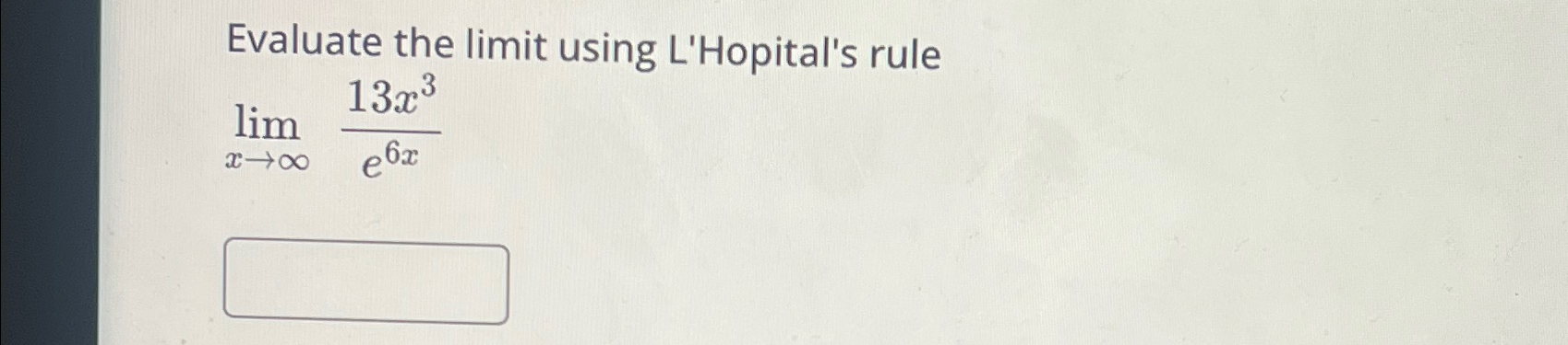 Solved Evaluate the limit using L'Hopital's | Chegg.com