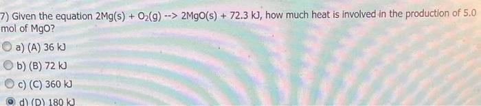 Solved 7) Given the equation 2Mg(s)+O2( g)−>2MgO(s)+72.3 kJ, | Chegg.com