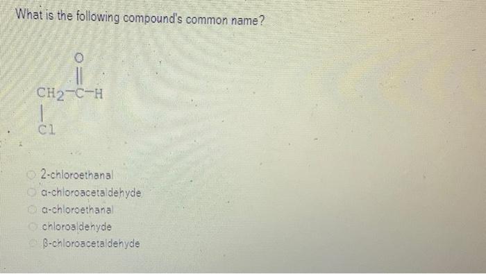 Solved What is the following compound's common name? | Chegg.com
