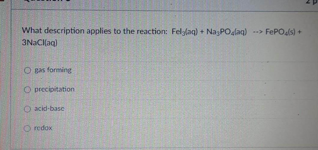 Solved 2 What description applies to the reaction: Fel3(aq) | Chegg.com