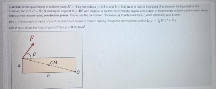 Solved A vertical rectangular object of uniform mass M 8kg | Chegg.com