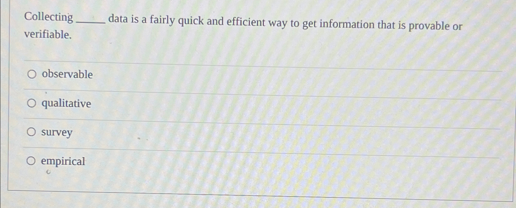 Solved Collecting data is a fairly quick and efficient way | Chegg.com