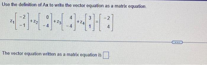 Solved Use the definition of Ax to write the vector equation | Chegg.com