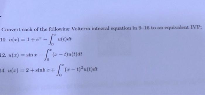 Solved Convert each of the following Volterra integral | Chegg.com