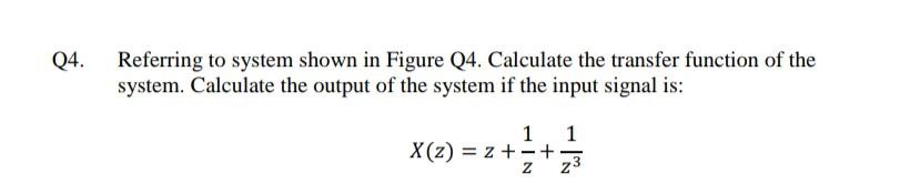Solved Referring to system shown in Figure Q4. Calculate the | Chegg.com
