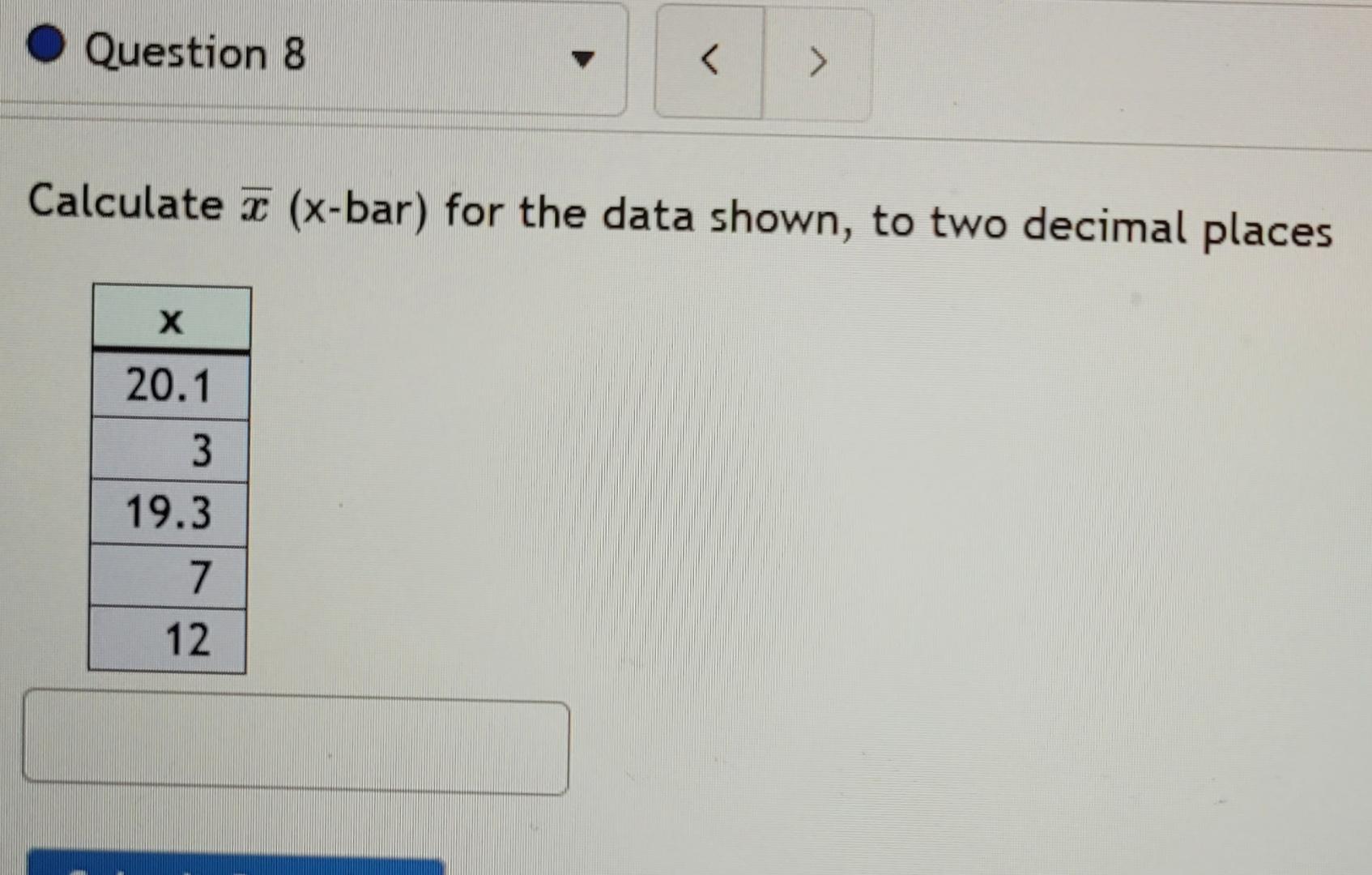 Solved Question 8Calculate x‾ (x-bar) ﻿for the data shown, | Chegg.com