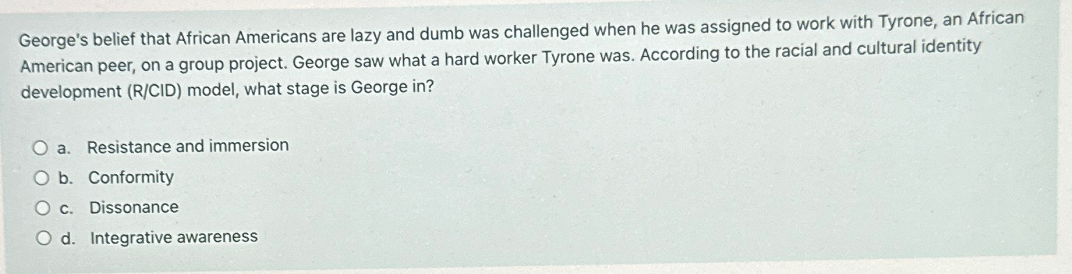 Solved George's belief that African Americans are lazy and | Chegg.com