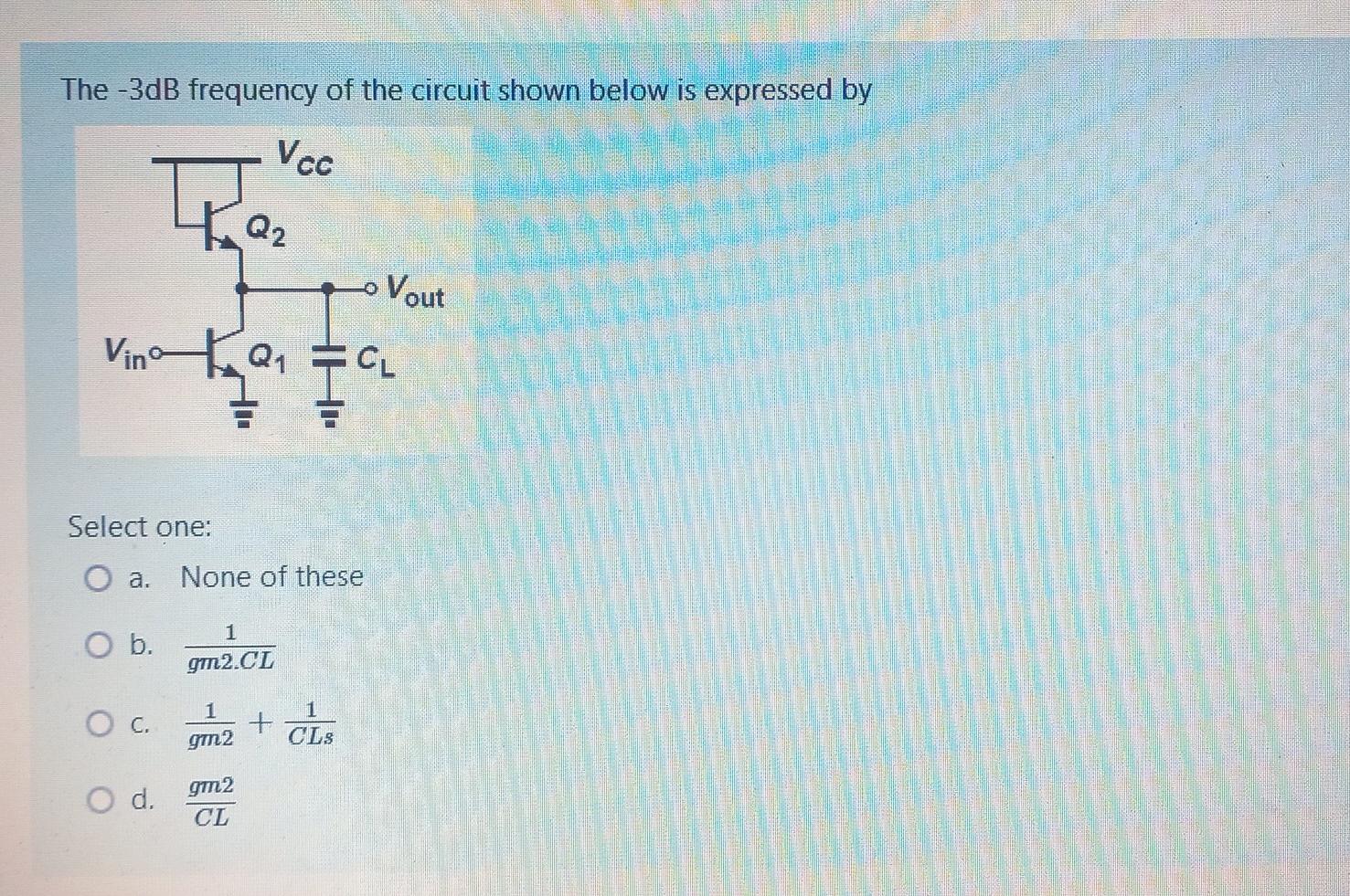 Solved The -3dB frequency of the circuit shown below is | Chegg.com