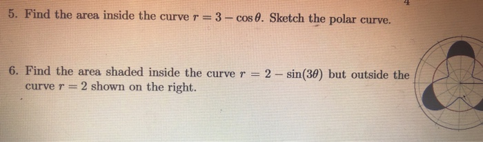 Solved 5. Find the area inside the curve r = 3 - cos 0. | Chegg.com
