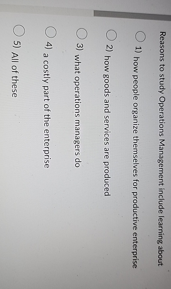 Solved Reasons to study Operations Management include | Chegg.com