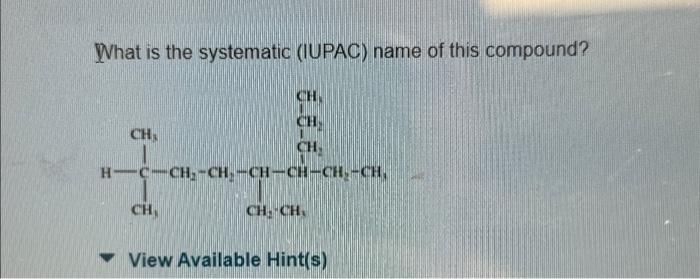 What is the systematic (IUPAC) name of this compound? | Chegg.com
