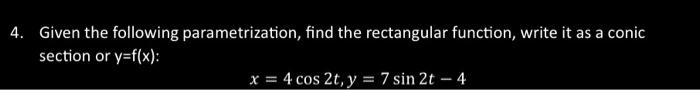 Solved 4. Given the following parametrization, find the | Chegg.com
