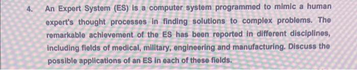 Solved 4. An Expert System (ES) is a computer system | Chegg.com