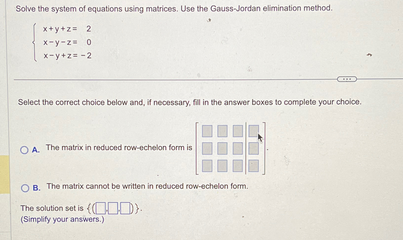 Solve the system of equations using matrices. Use the | Chegg.com