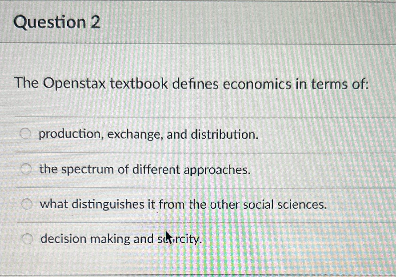 Solved Question 2The Openstax textbook defines economics in | Chegg.com