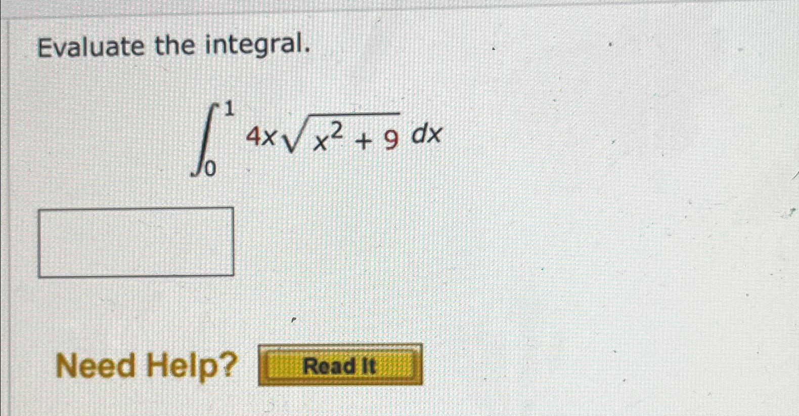 Solved Evaluate the integral.∫014xx2+92dx | Chegg.com