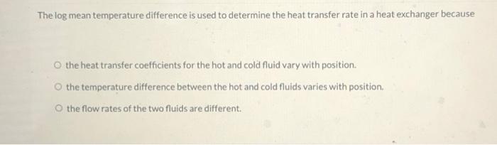 Solved The log mean temperature difference is used to | Chegg.com