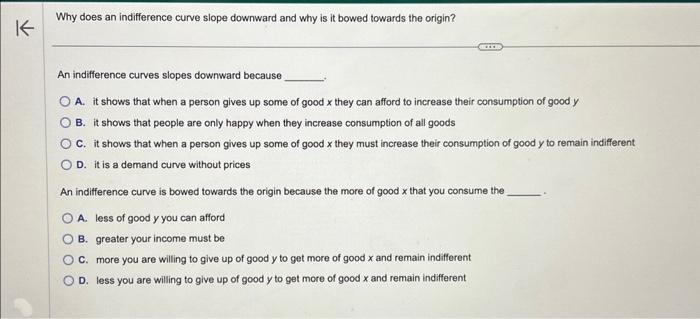 Solved Why does an indifference curve slope downward and why | Chegg.com