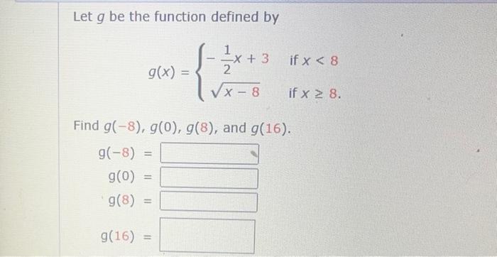Solved Let g be the function defined by g(x)={−21x+3x−8 if | Chegg.com