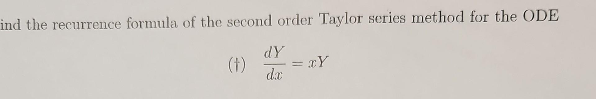 Solved the recurrence formula of the second order Taylor | Chegg.com