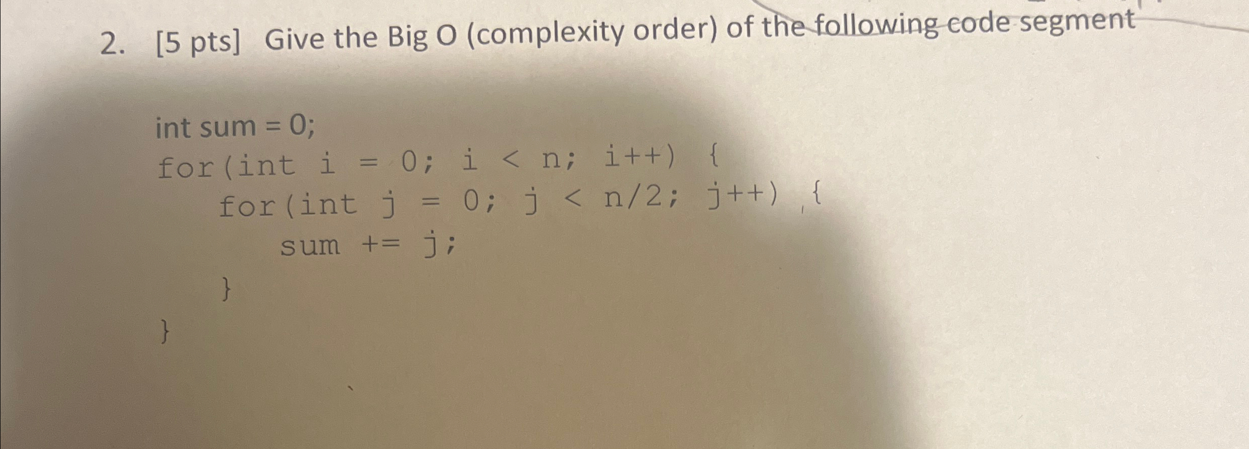Solved [5 ﻿pts] ﻿Give the Big O (complexity order) ﻿of the | Chegg.com