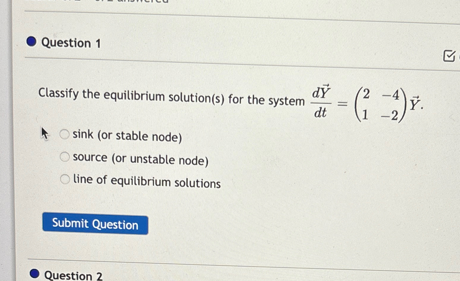 Solved Question 1Classify the equilibrium solution(s) ﻿for | Chegg.com
