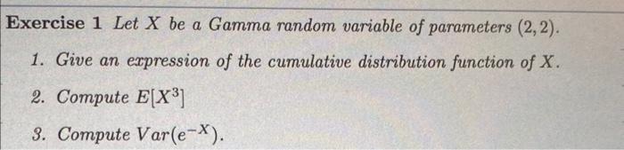 Solved Exercise 1 Let X be a Gamma random variable of | Chegg.com