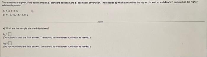 Solved Two samples are given. Find each sample's a) standard | Chegg.com