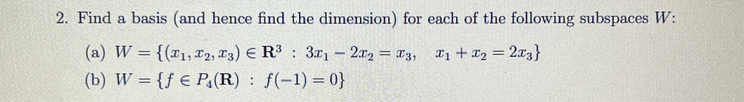 Solved Find a basis (and hence find the dimension) ﻿for each | Chegg.com