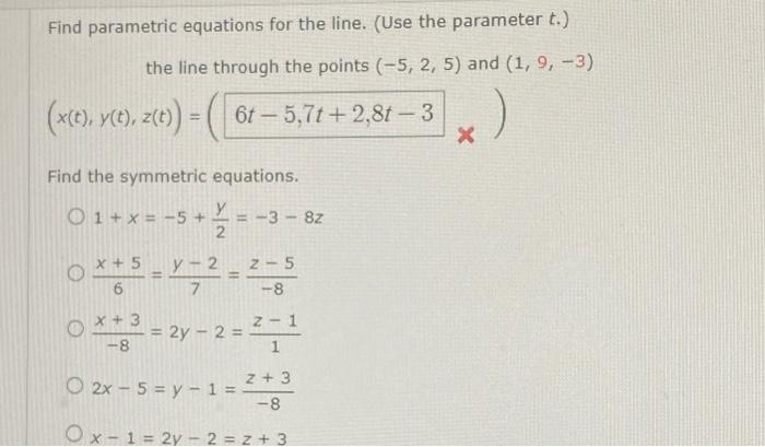 Solved Find parametric equations for the line. (Use the | Chegg.com