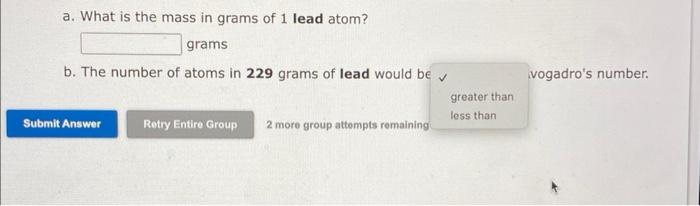 Solved 1)what is the mass in grams of one lead atom? 2) The | Chegg.com