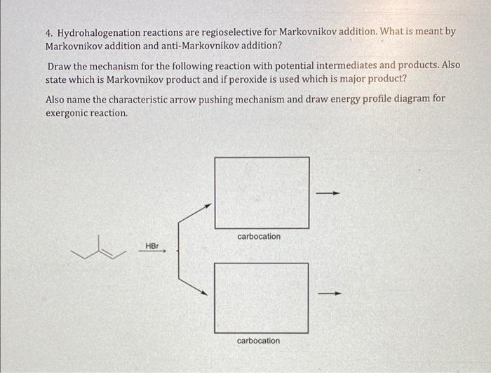Solved 4. Hydrohalogenation reactions are regioselective for | Chegg.com