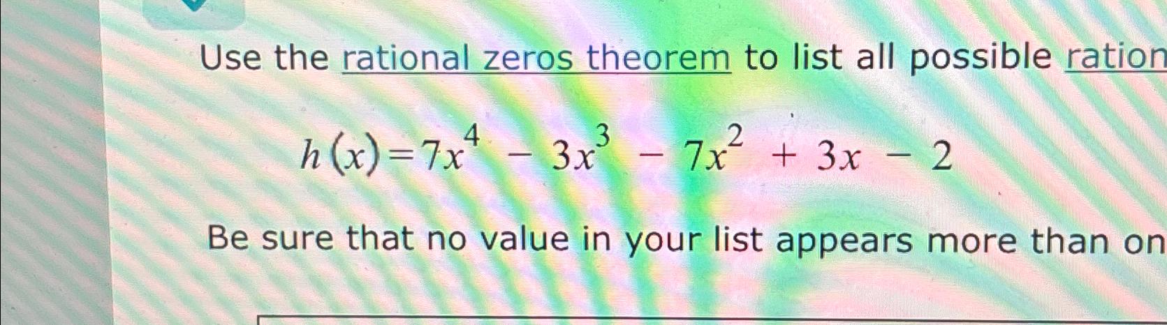 Solved Use the rational zeros theorem to list all possible | Chegg.com
