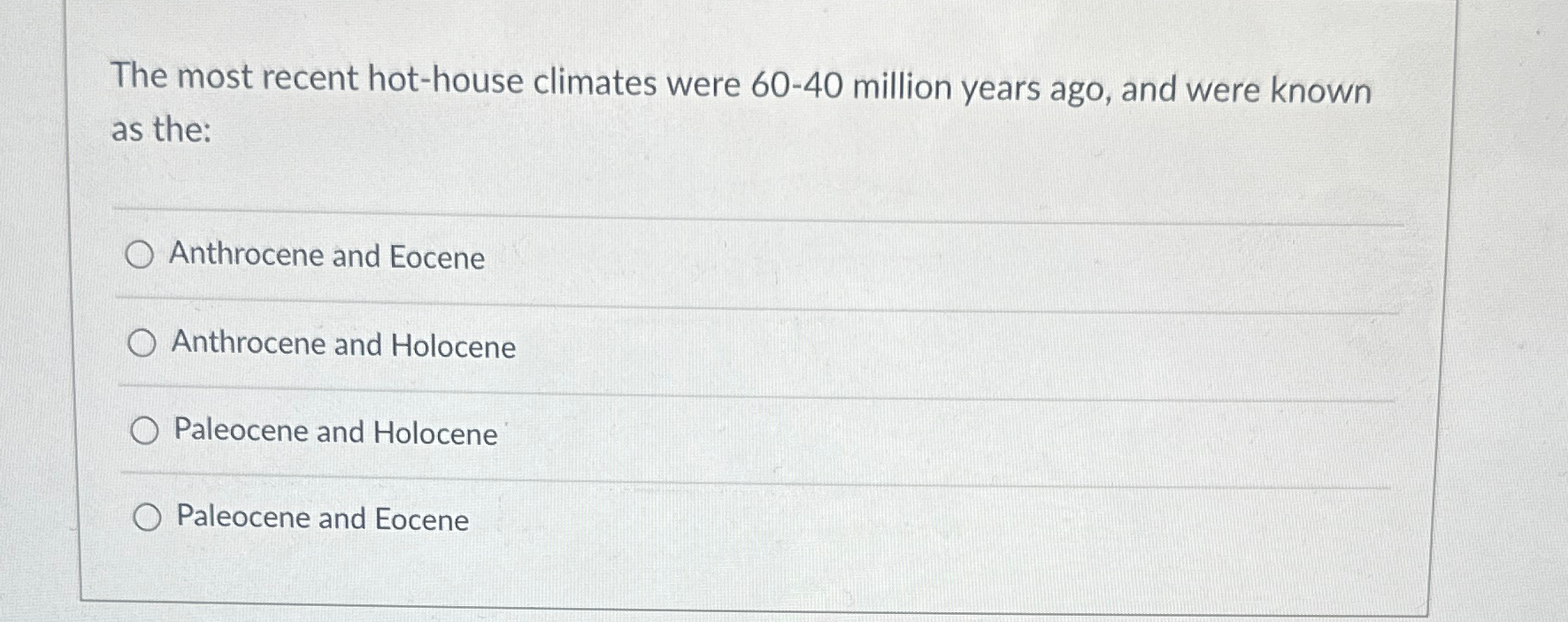 Solved The most recent hot-house climates were 60-40 | Chegg.com