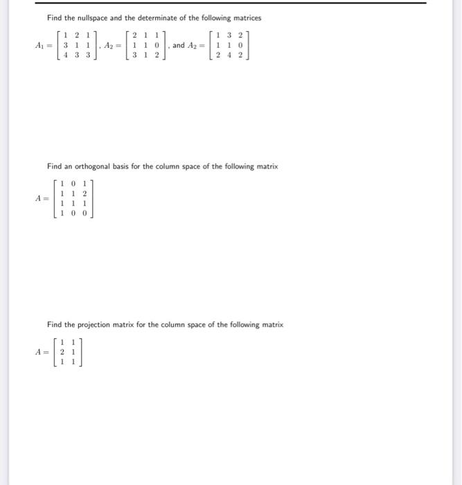 Solved Find the nullspace and the determinate of the | Chegg.com
