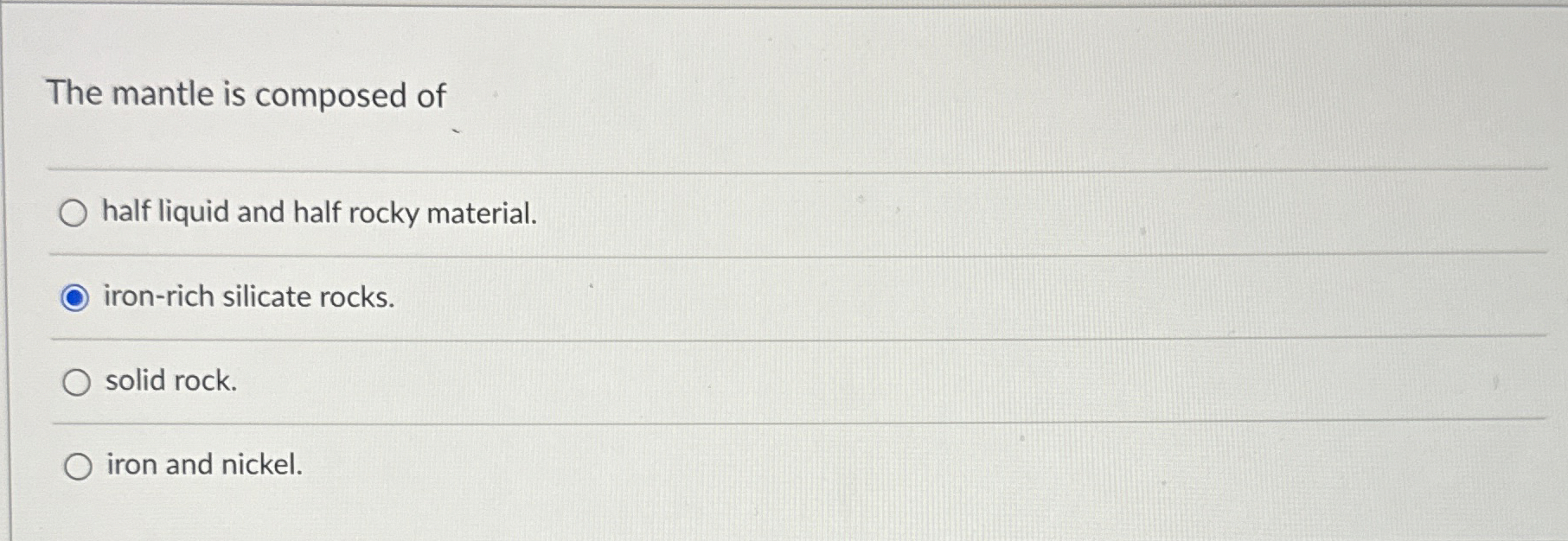 Solved The mantle is composed ofq,half liquid and half rocky | Chegg.com