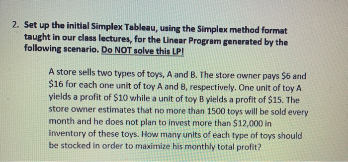 Solved 2. Set up the initial Simplex Tableau, using the | Chegg.com