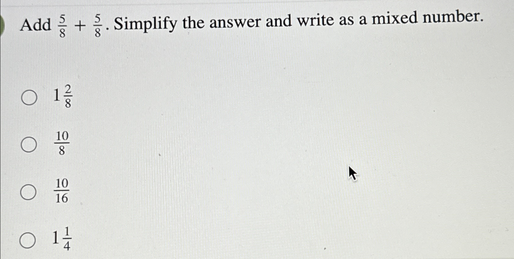 Solved Add 58+58. ﻿Simplify the answer and write as a mixed | Chegg.com