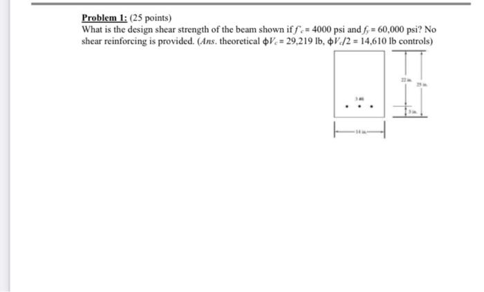 [Solved]: Problem 1: (25 points) What is the design shear s