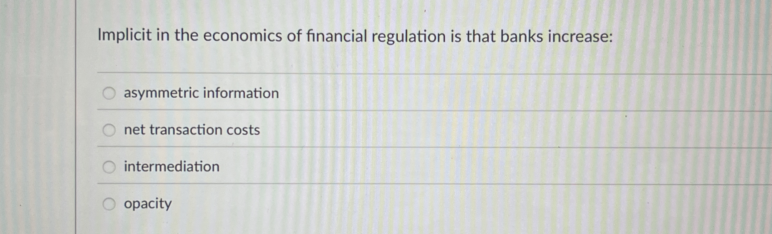 Solved Implicit in the economics of financial regulation is | Chegg.com