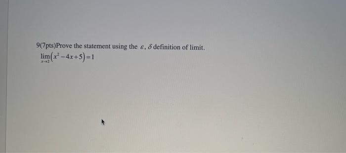 Solved 9(7pts) Prove the statement using the ε,δ definition | Chegg.com