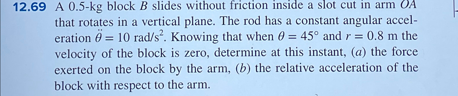 Solved 12.69 A 0.5-kg block B slides without friction inside | Chegg.com