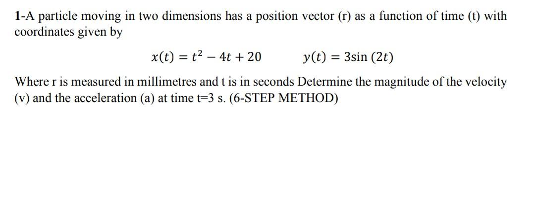 Solved 1-A particle moving in two dimensions has a position | Chegg.com